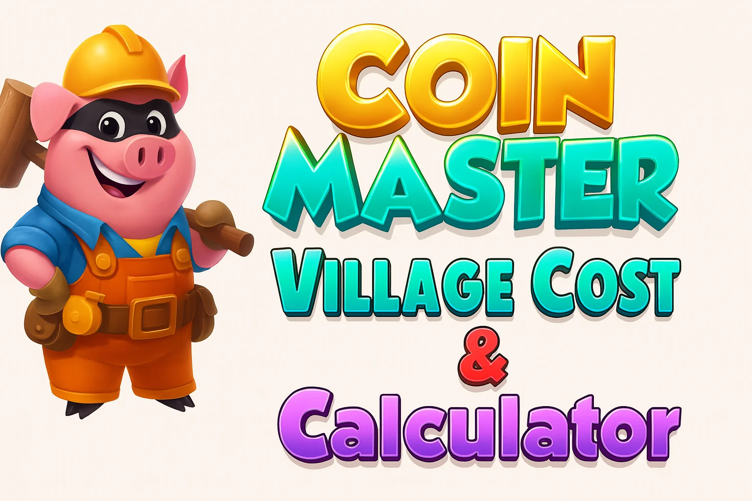 Coin Master Village Cost List & Calculator 2025 - Complete Guide